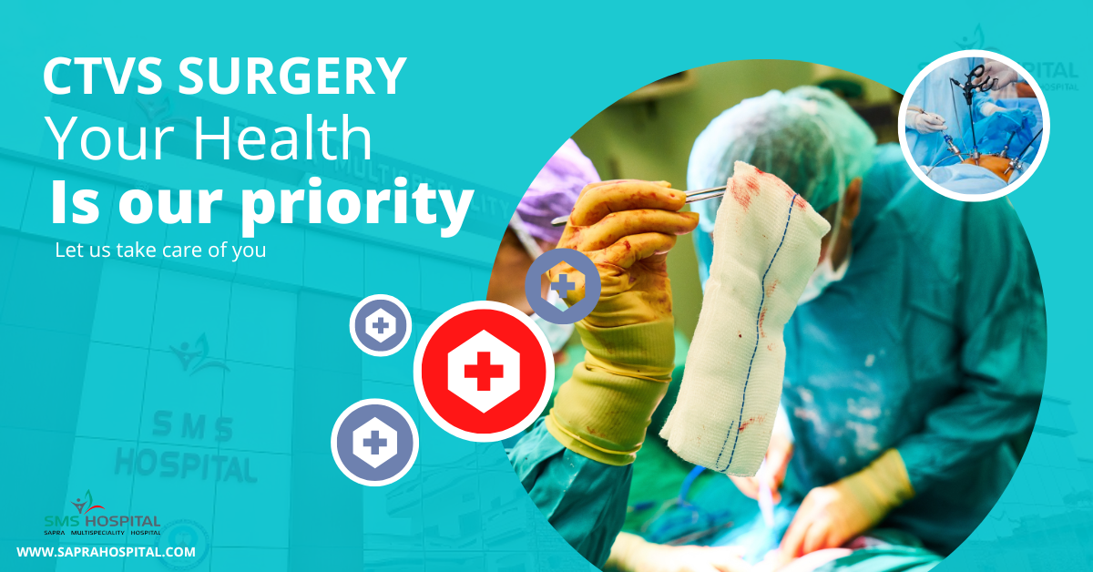 Best CTVS Surgeon in Hisar | SMS Hospital in Hisar Haryana