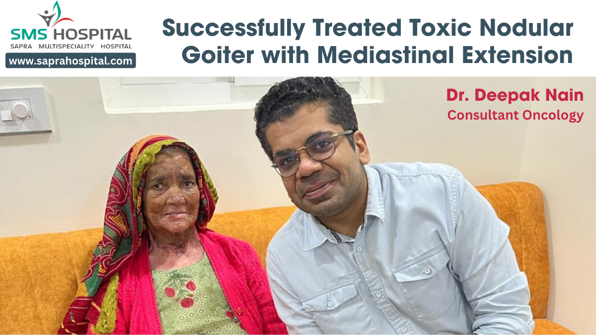 Sapra Hospital Achievement: Successfully Treated Toxic Nodular Goiter ...